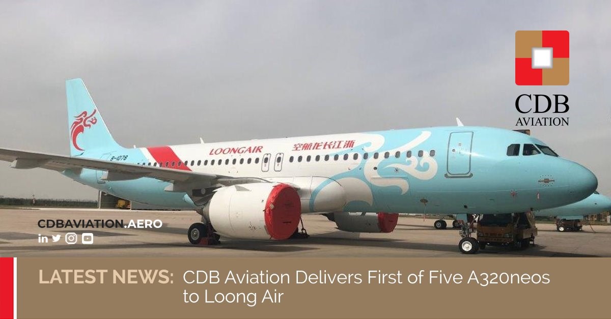 CDB Aviation Delivers 1st of 5 A320neos to Loong Air