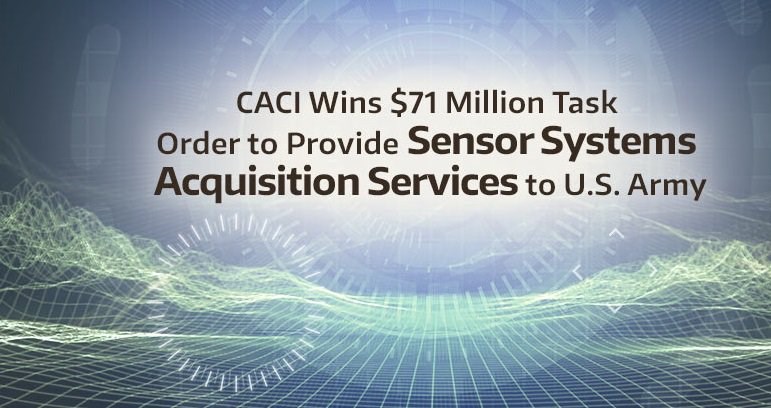 CACI Wins $71 M Task Order to Provide Sensor Systems Acquisi